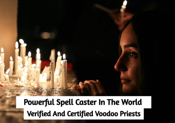 Powerful Spell Caster In The World: Verified And Certified